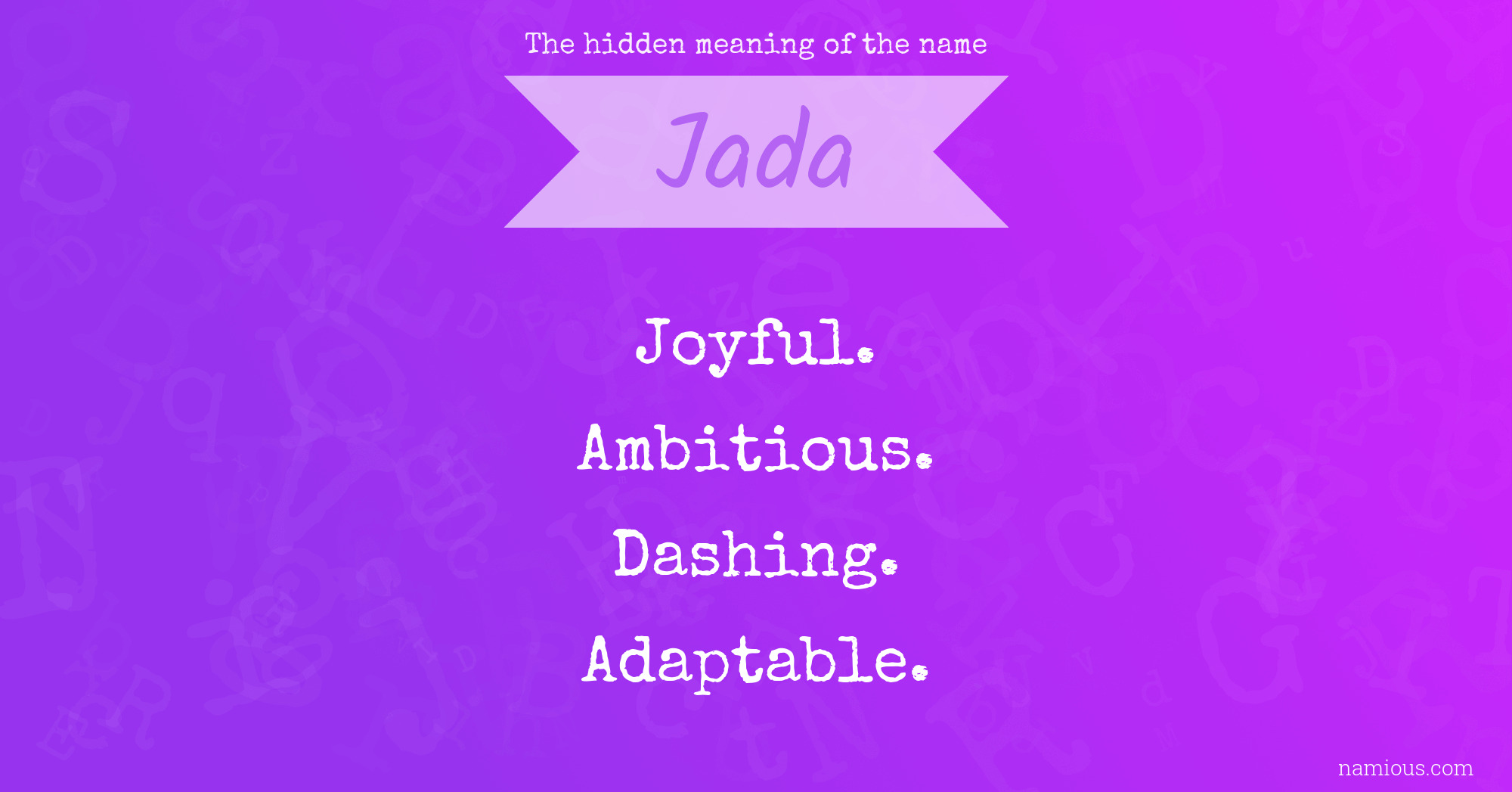 The Hidden Meaning Of The Name Jada Namious The Hidden Meaning Of The Name Jada Namious