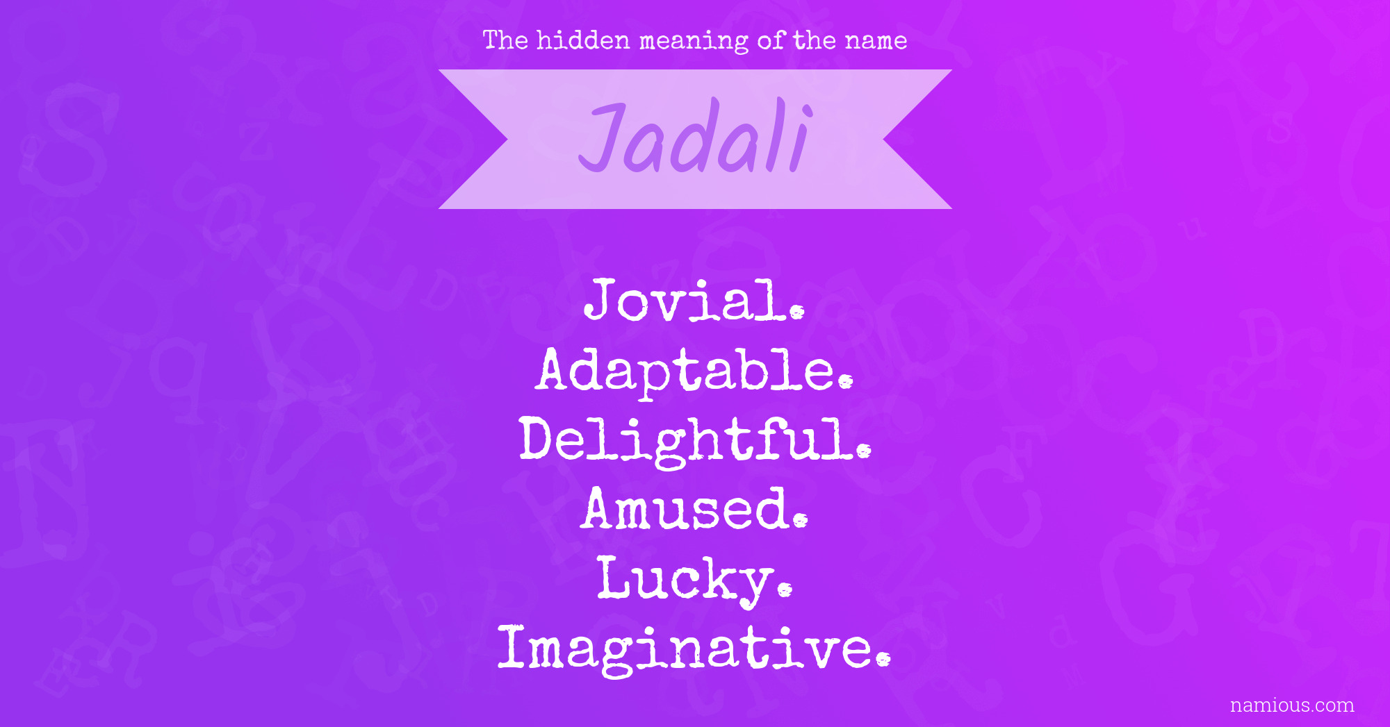 The Hidden Meaning Of The Name Jadali Namious The Hidden Meaning Of The Name Jadali Namious