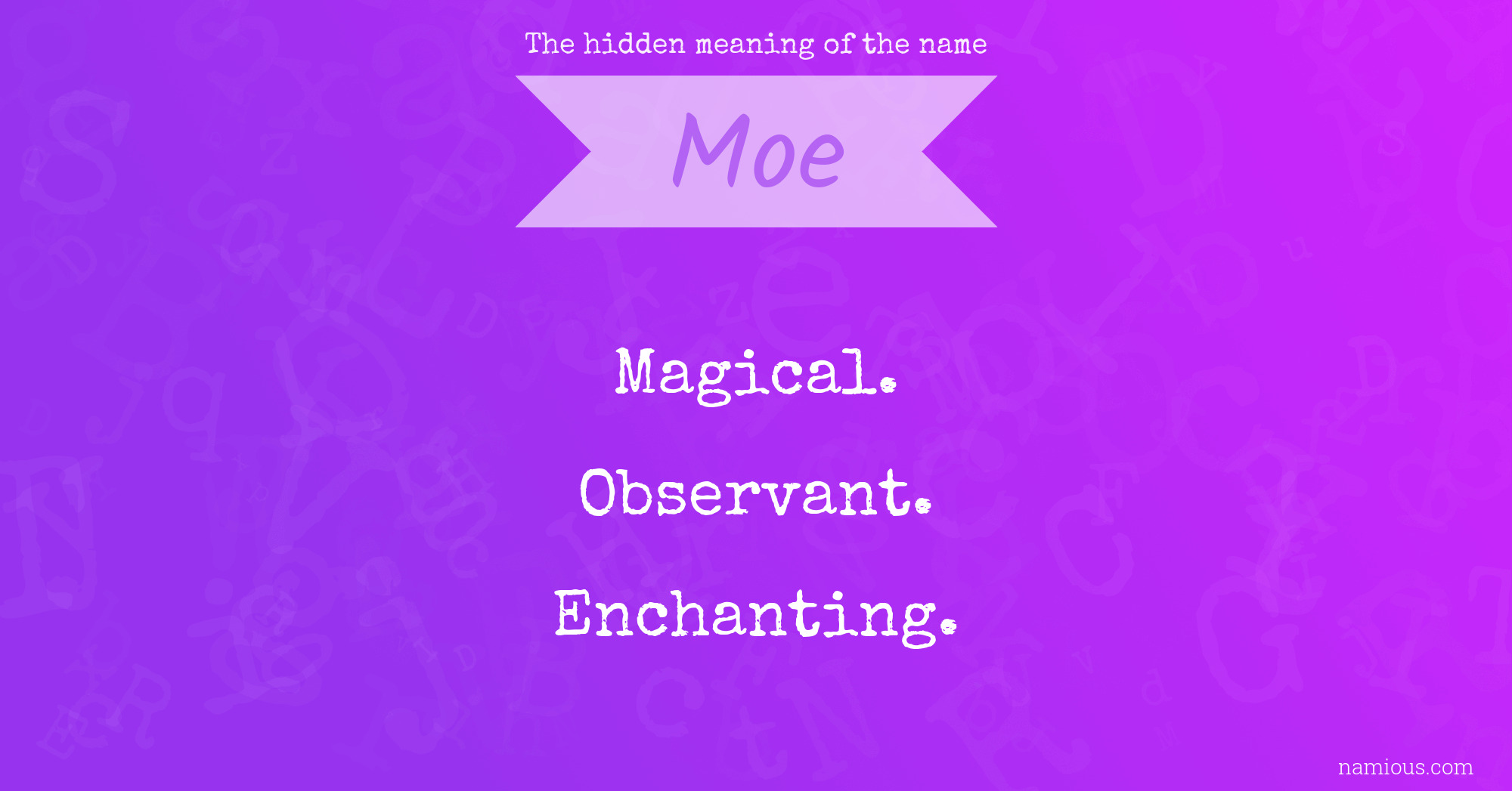 The Hidden Meaning Of The Name Moe Namious