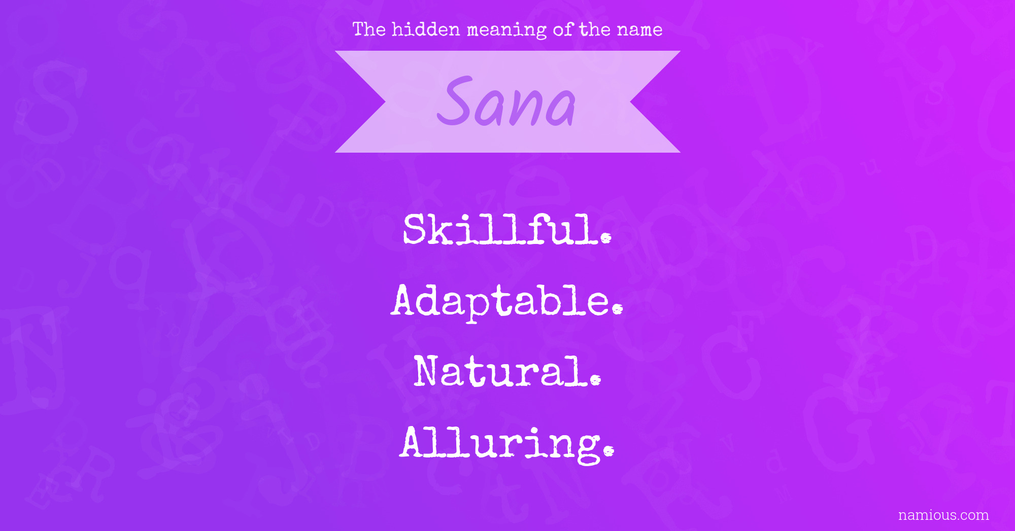 The Hidden Meaning Of The Name Sana Namious