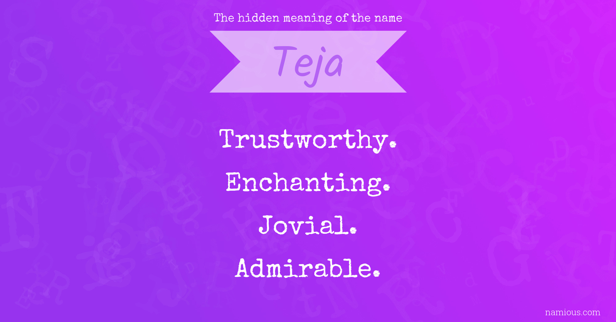 The Hidden Meaning Of The Name Teja Namious