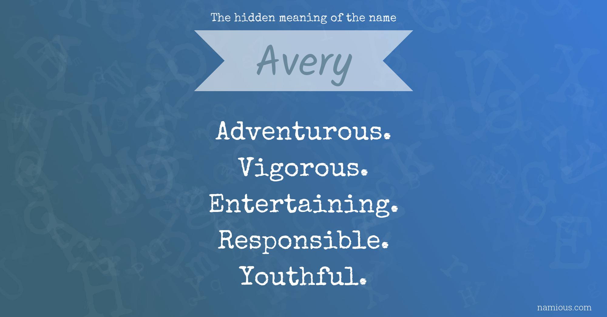 The Meaning Of The Name Avery Namious