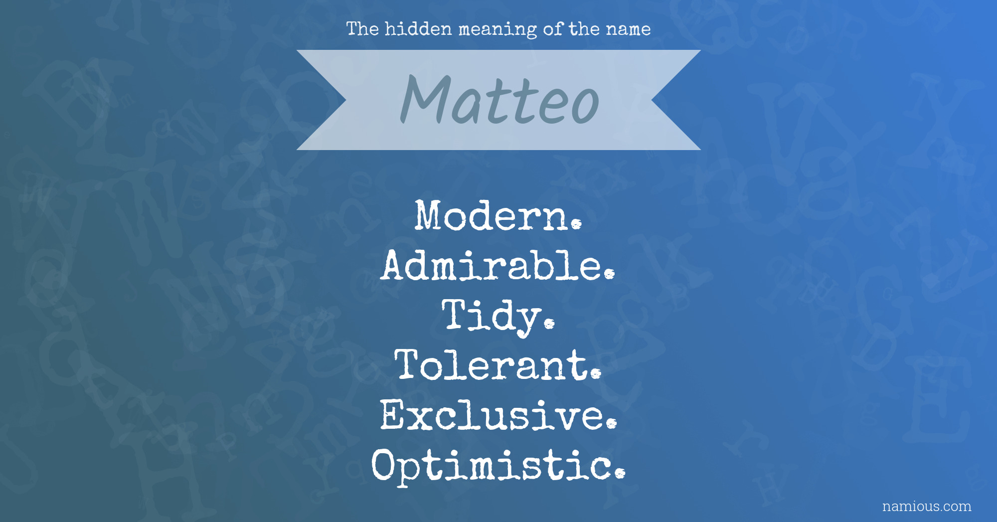 The Hidden Meaning Of The Name Matteo Namious The Hidden Meaning Of The Name Matteo Namious