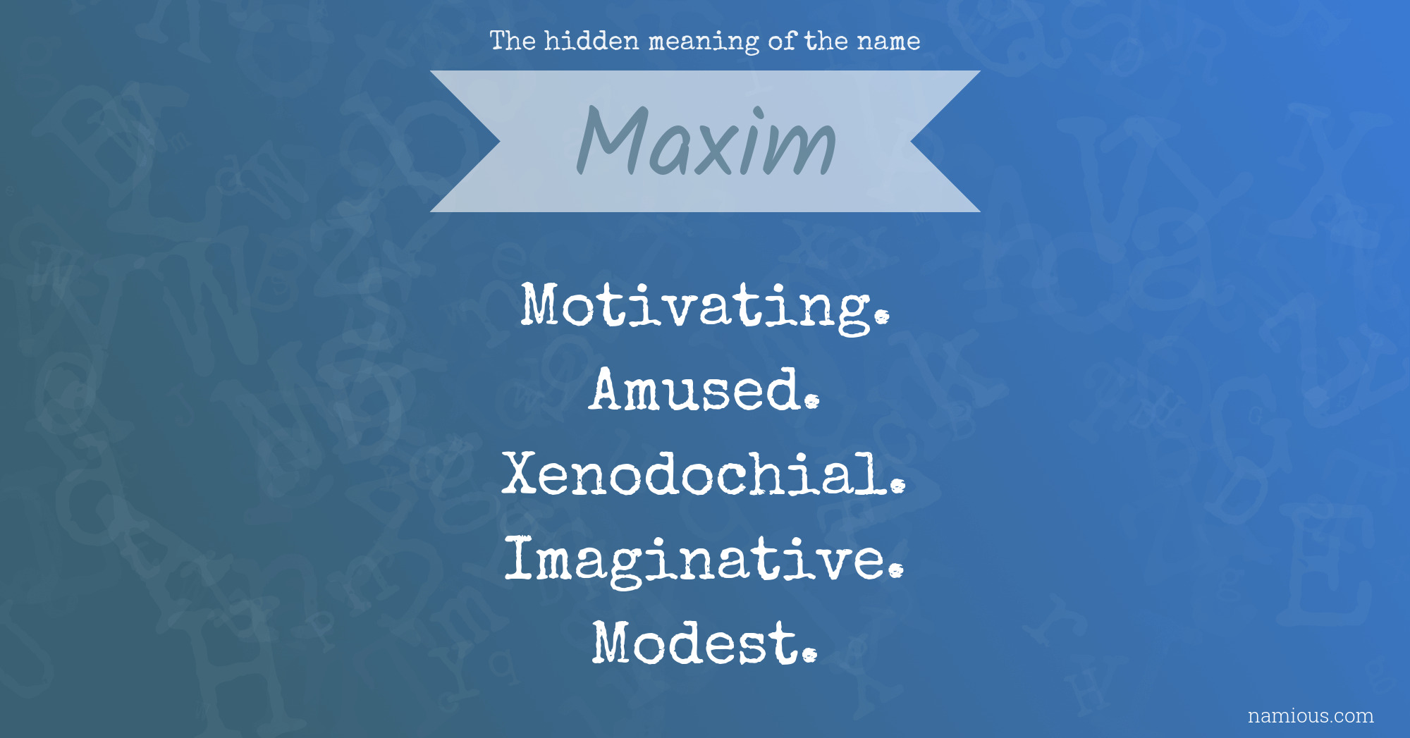 The Hidden Meaning Of The Name Maxim Namious The Hidden Meaning Of The Name Maxim Namious
