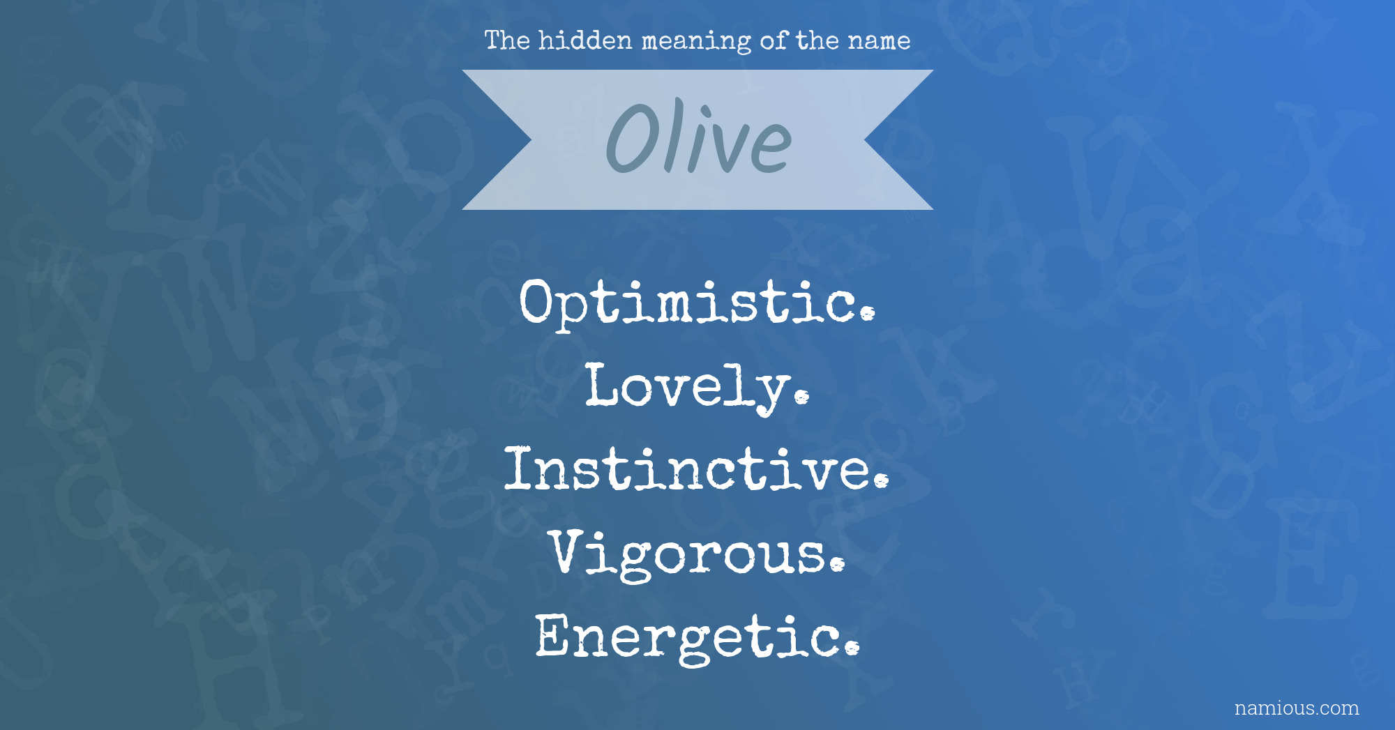 The Hidden Meaning Of The Name Olive Namious