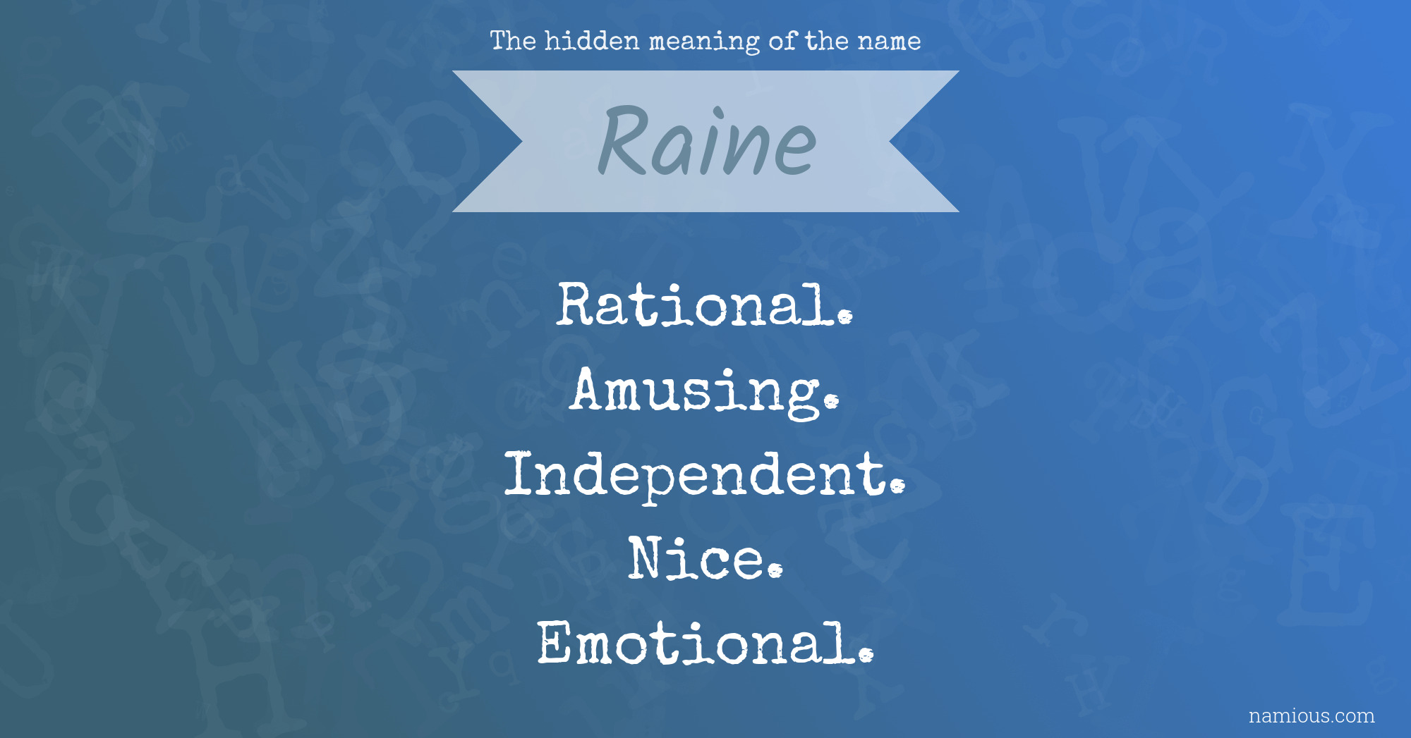 The Hidden Meaning Of The Name Raine Namious The Hidden Meaning Of The Name Raine Namious