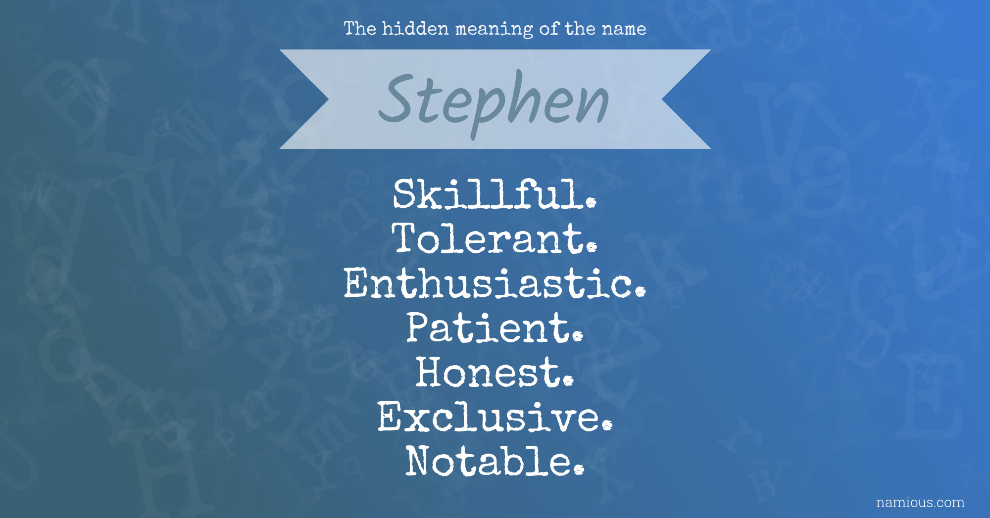 The Hidden Meaning Of The Name Stephen Namious